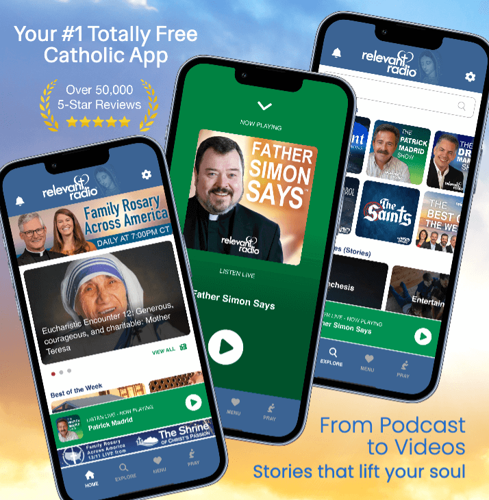The Best Catholic App Just Got Better - Relevant Radio