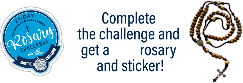 21-Day Rosary Challenge! - Relevant Radio