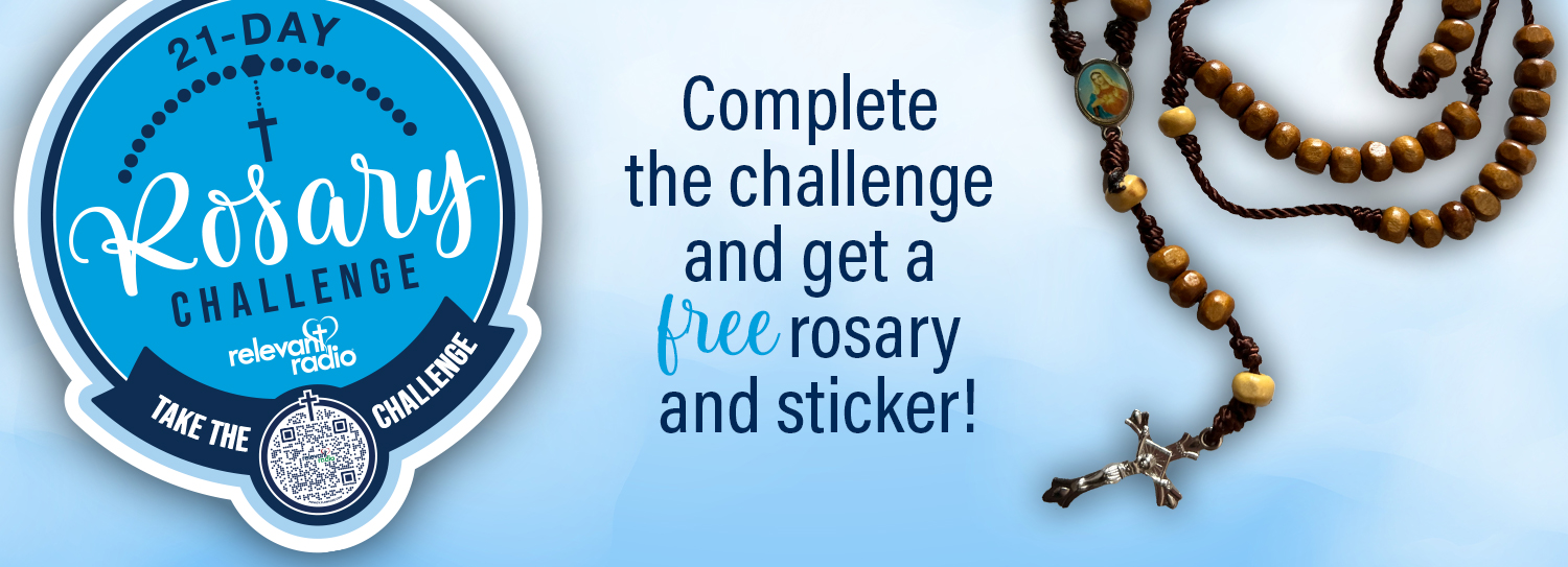 21-Day Rosary Challenge! - Relevant Radio